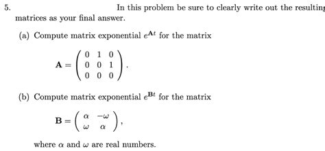 solved 5 in this problem be sure to clearly write out the