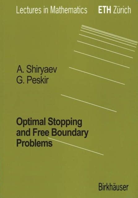 Optimal Stopping And Free Boundary Problems By Albert Shiryaev Goran Peskir Shakespeare And Company