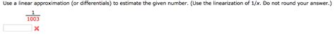 Solved Use A Linear Approximation Or Differentials To