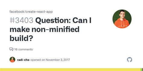 Question Can I Make Non Minified Build · Issue 3403 · Facebookcreate React App · Github