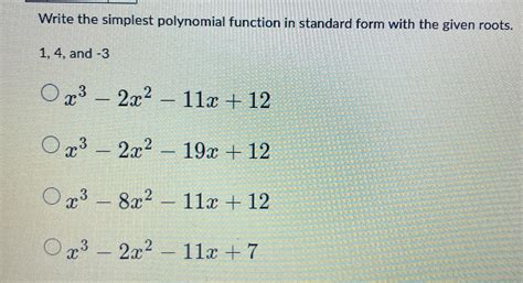 Solved Write The Simplest Polynomial Function In Standard