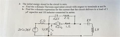 Solved 2 The Initial Energy Stored In The Circuit Is Zer