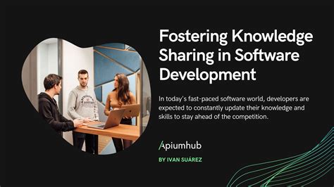 Knowledge Sharing In Software Development Apiumhub