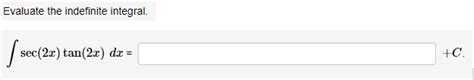 Solved Evaluate The Indefinite Integral Sec X Tan X Dx Chegg