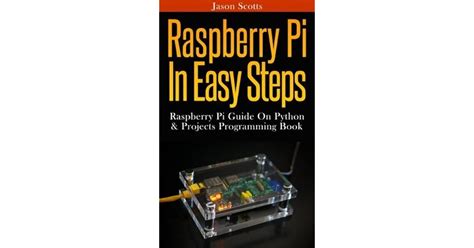raspberry pi raspberry pi guide on python and projects programming in