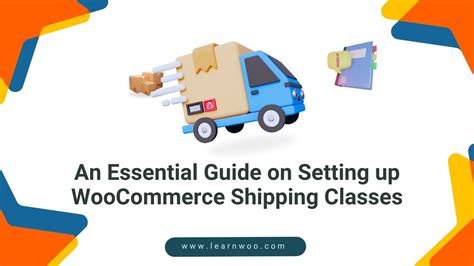 An Essential Guide On Setting Up Woocommerce Shipping Classes Learnwoo