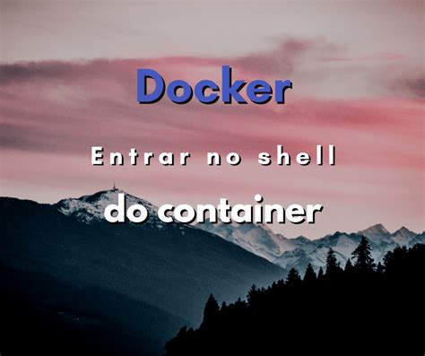 Guia Completo Docker Do Básico Ao Avançado