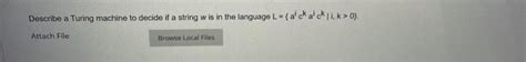 Solved Describe A Turing Machine To Decide If A String W Is