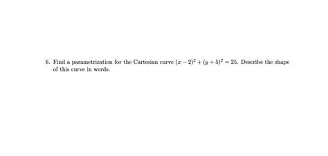 solved 6 find a parametrization for the cartesian curve