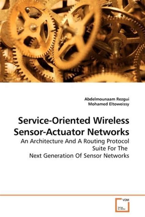 service oriented wireless sensor actuator networks 9783639170771 abdelmounaam