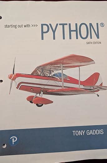 Starting Out With Python Sixth Edition By Tony Gaddis Looseleaf Tony Gaddis 9780137619153