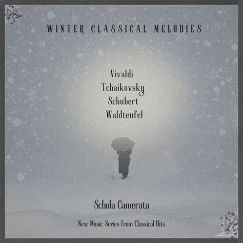 Winter Classical Melodies Vivaldi Tchaikovsky Schubert