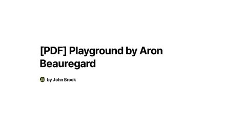 [pdf] playground by aron beauregard