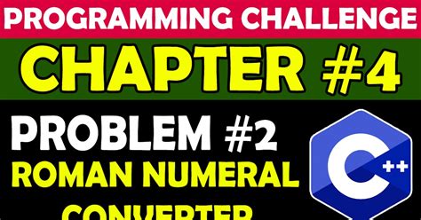Programming Challenge Chapter 4 Q 2 Roman Numeral Converter Tony