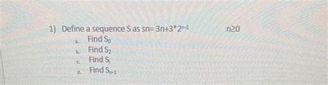 Solved 1 Define A Sequence S As 5n3n3∗2−−1n≥0 Find S0