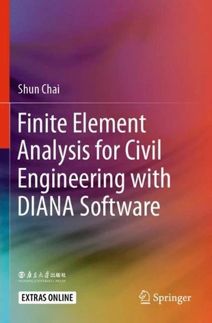 Finite Element Analysis For Civil Engineering With Diana Software By Shun Chai Eur 152 92