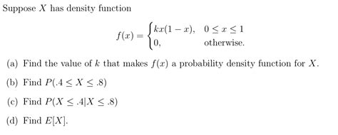 Solved Suppose X Has Density Function F X Skx X Chegg