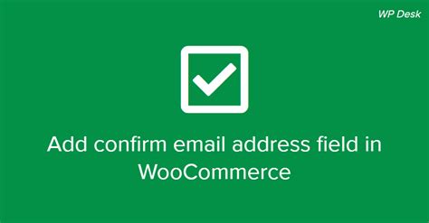 How To Add Confirm Email Address Field In Woocommerce Checkout Page