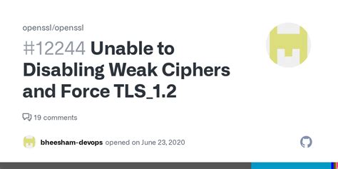 unable to disabling weak ciphers and force tls 1 2 · issue 12244