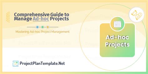 Navigating The Unpredictable A Comprehensive Guide To Managing Ad Hoc Projects