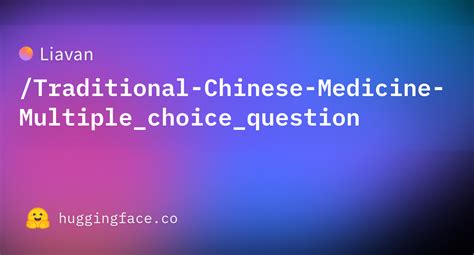 Liavan Traditional Chinese Medicine Multiple Choice Question · Datasets At Hugging Face