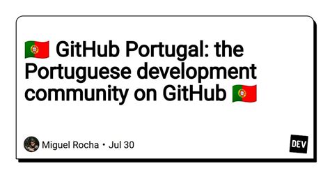 🇵🇹 Github Portugal The Portuguese Development Community On Github 🇵🇹 Rdevto