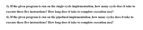 Solved ﻿if The Given Program Is Run On The Single Cycle