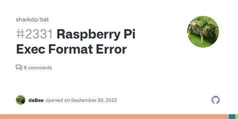 Raspberry Pi Exec Format Error · Issue 2331 · Sharkdpbat · Github