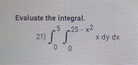 Solved Evaluate The Integral Chegg Com
