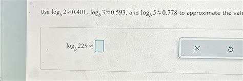 Solved Use Logb Logb And Logb To Chegg Com