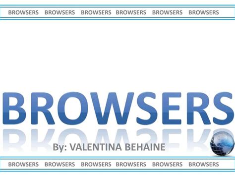 Browsers Pptx Browsers Computer Software And Applications