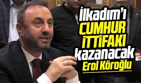 Samsunda Erol Köroğlu Açıkladı İlkadımı Cumhur İttifakı Kazanacak Sİyaset Samsun Kent Haber