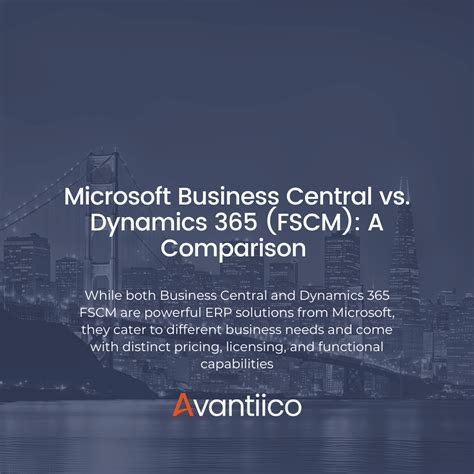 Microsoft Business Central Vs Dynamics 365 Fscm A Comparison Avantiico