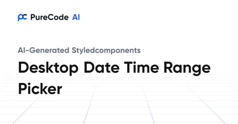 Build Styledcomponents Desktop Date Time Range Picker