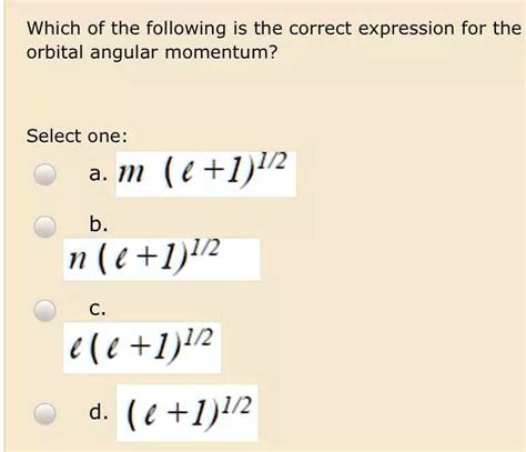 Solved Which Of The Following Is The Correct Expression For The Orbital Angular Momentum