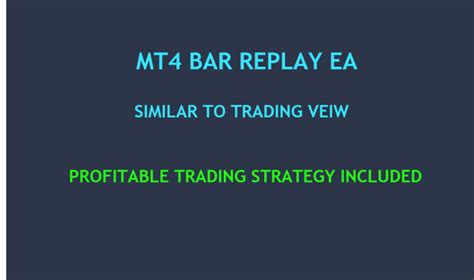Provide A Mt4 Bar Replay Ea Similar To Tradingview By Marknash2014 Fiverr