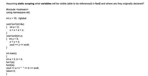 Solved Assuming Static Scoping What Variables Will Be