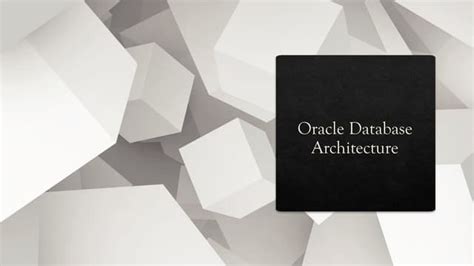 Oracle Database Architecture Memory Structures And Background Ppt