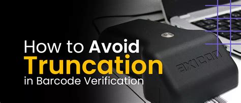 Understanding Truncation And How To Prevent Barcode Errors
