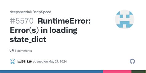 Runtimeerror Errors In Loading Statedict · Issue 5570 · Deepspeedaideepspeed · Github
