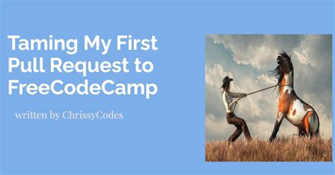 Christine B On Linkedin Taming My First Pull Request To Freecodecamp