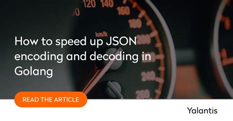 How To Speed Up Json Encoding And Decoding In Golang