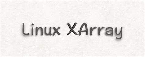 Linux Xarray详解数据结构linux内核拾遗infoq写作社区