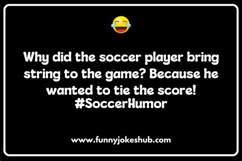 150 Best Soccer Jokes And Puns That Will Make You Kick With Laughter Funny Jokes Hub
