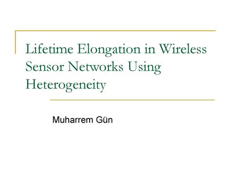 Lifetime Elongation In Wireless Sensor Networks Using Heterogeneity Ppt Download