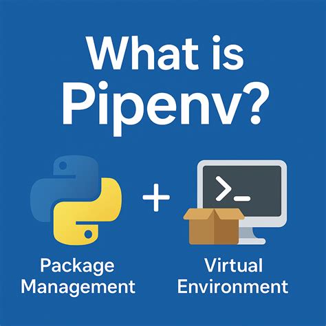 🚀 Mastering Pipenv The Smarter Way To Manage Python Dependencies And Virtual Environments By