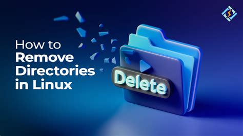 How To Remove A Directory In Linux The Ultimate Guide