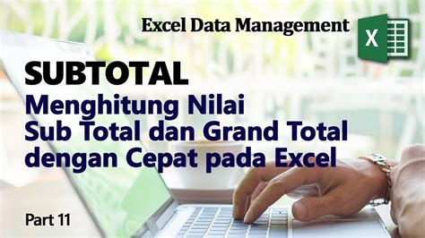 Manajemen Data Pada Excel Chapter 11 Subtotal Youtube
