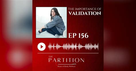 The Importance Of Validation The Partition Home Of Kinky Wellness
