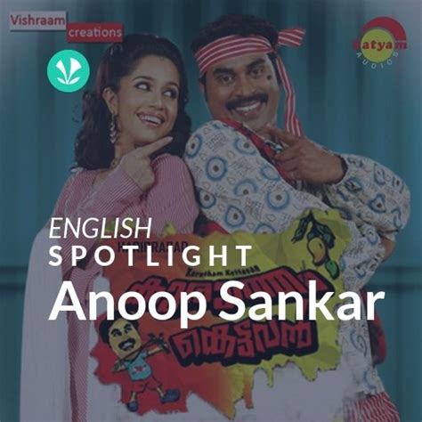 Anoop Sankar Spotlight Latest Songs Online Jiosaavn